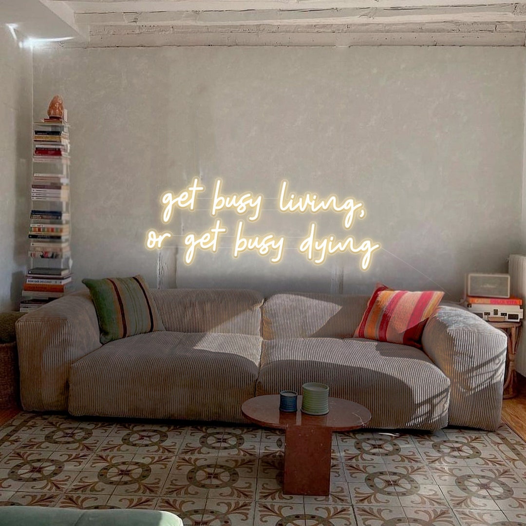 Neon Sign - Get Busy Living - LED Neon Lights for Wall Decor, Made to ...