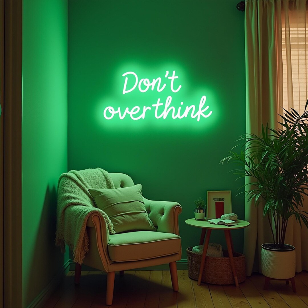 Don't Overthink - LED Neon Sign, Calming Green Glow in Casual Script ...