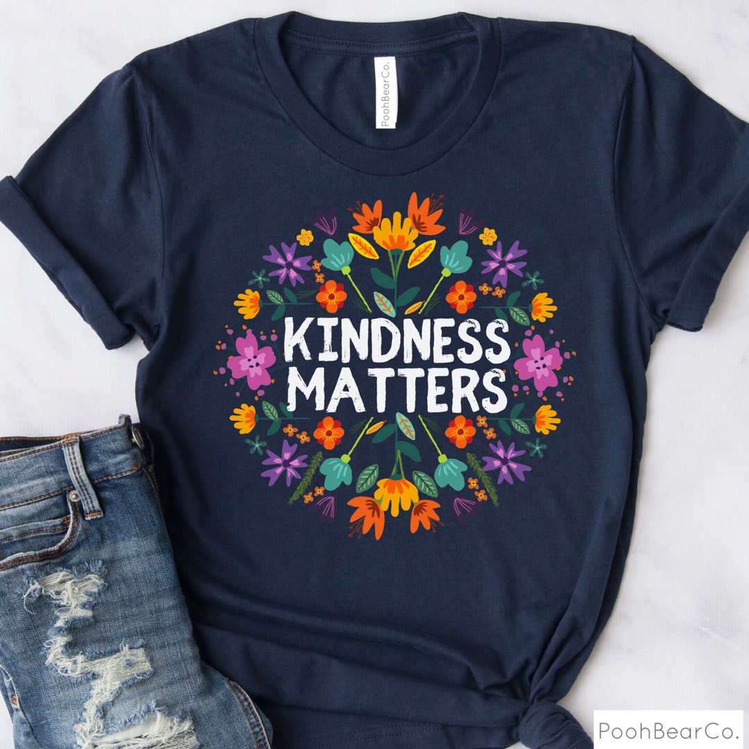 Be Kind Shirt, Kindness Shirt, Kindness Matters Tshirt, Boho Floral Be ...