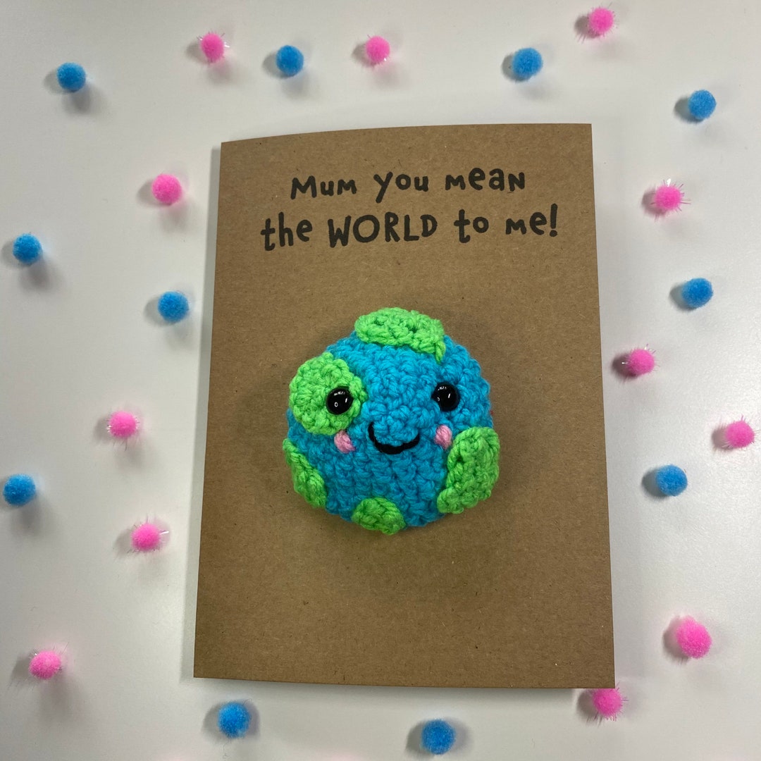 Mothers Day Card Crochet Card Kraft Planet Earth Mum You Mean the WORLD ...
