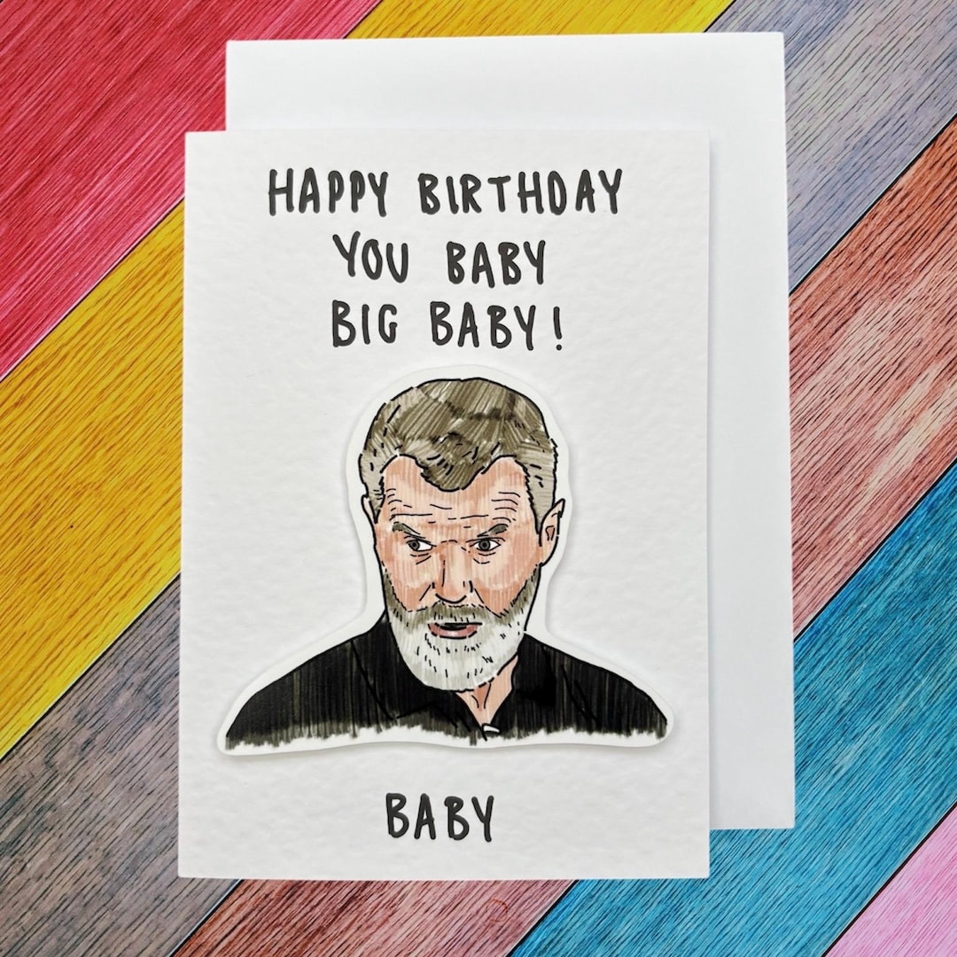 Roy Keane | You Big Baby Birthday Day Card - Etsy