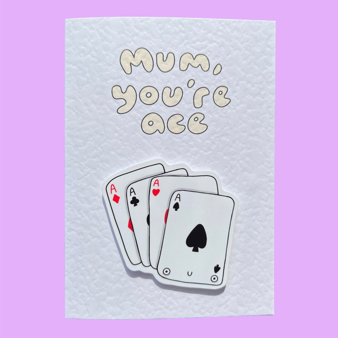 Mum You’re Ace | Playing Cards | Handcrafted Mother’s Day Card - Etsy
