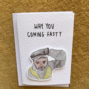 Why You Coming Fast Meme Handcrafted Birthday Card - Etsy