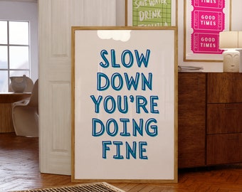 Slow Down Your Doing Fine Wall Art, Uplifting Quote Art Print, Pink ...