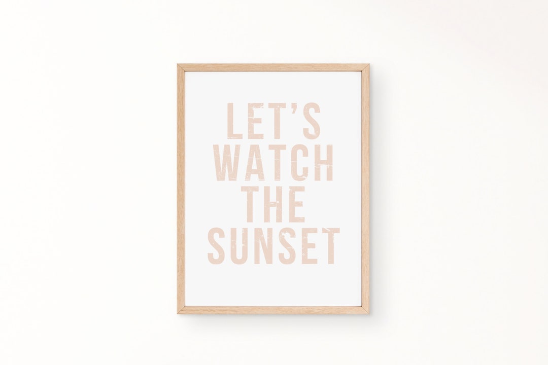 Let's Watch the Sunset Printable Trendy West Coast Art Beige Typography ...