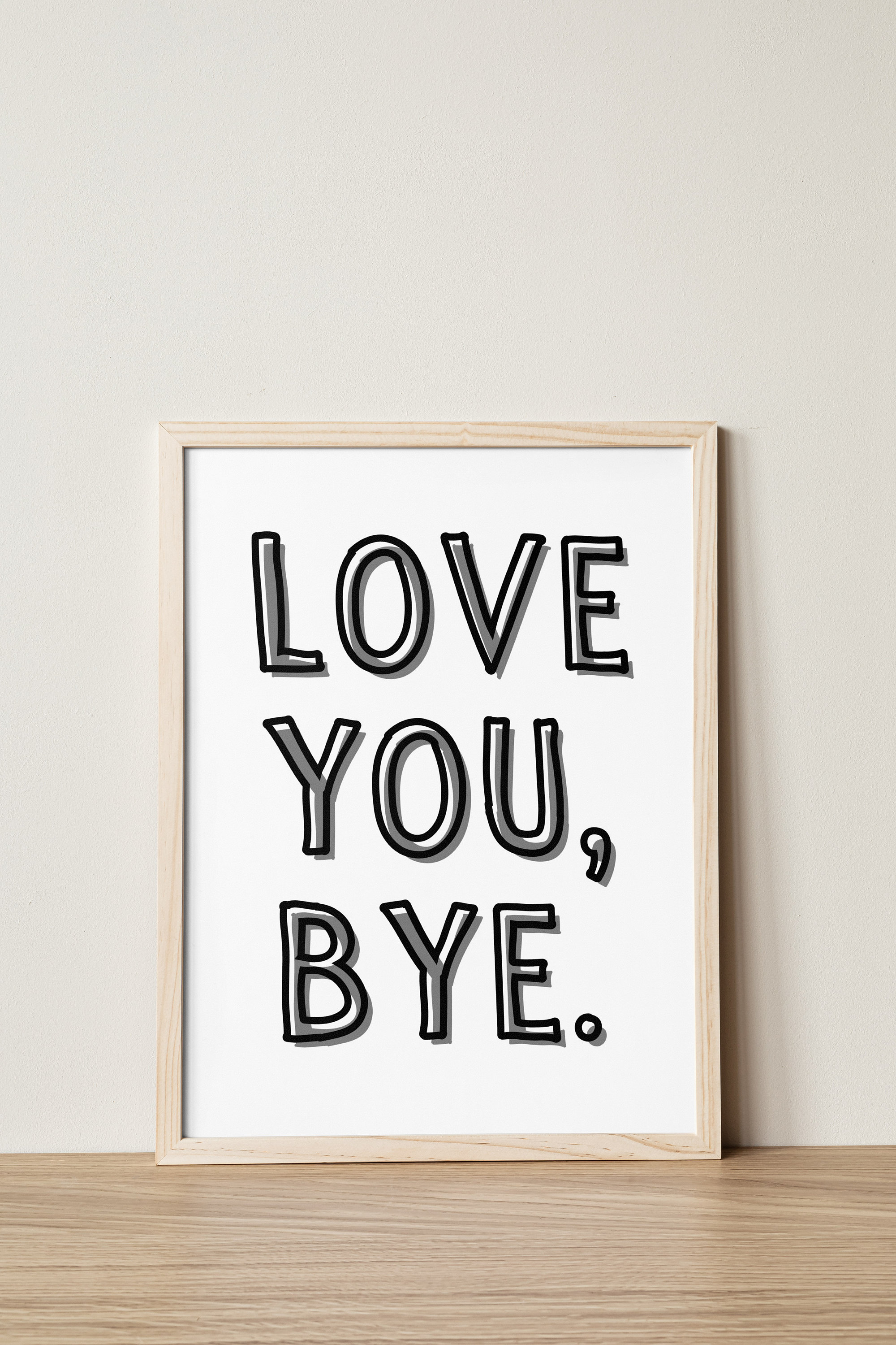 Love You Bye, Funny Wall Art Print, Trending Wall Art, Digital ...