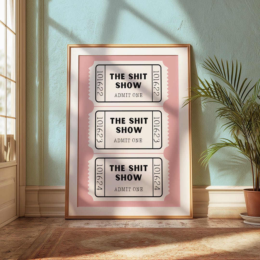 Shit Show Ticket Print, Ticket Stub Wall Art, Pink and White Digital ...