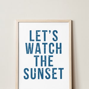 Let's Watch the Sunset Printable, Trendy West Coast Art, Blue ...