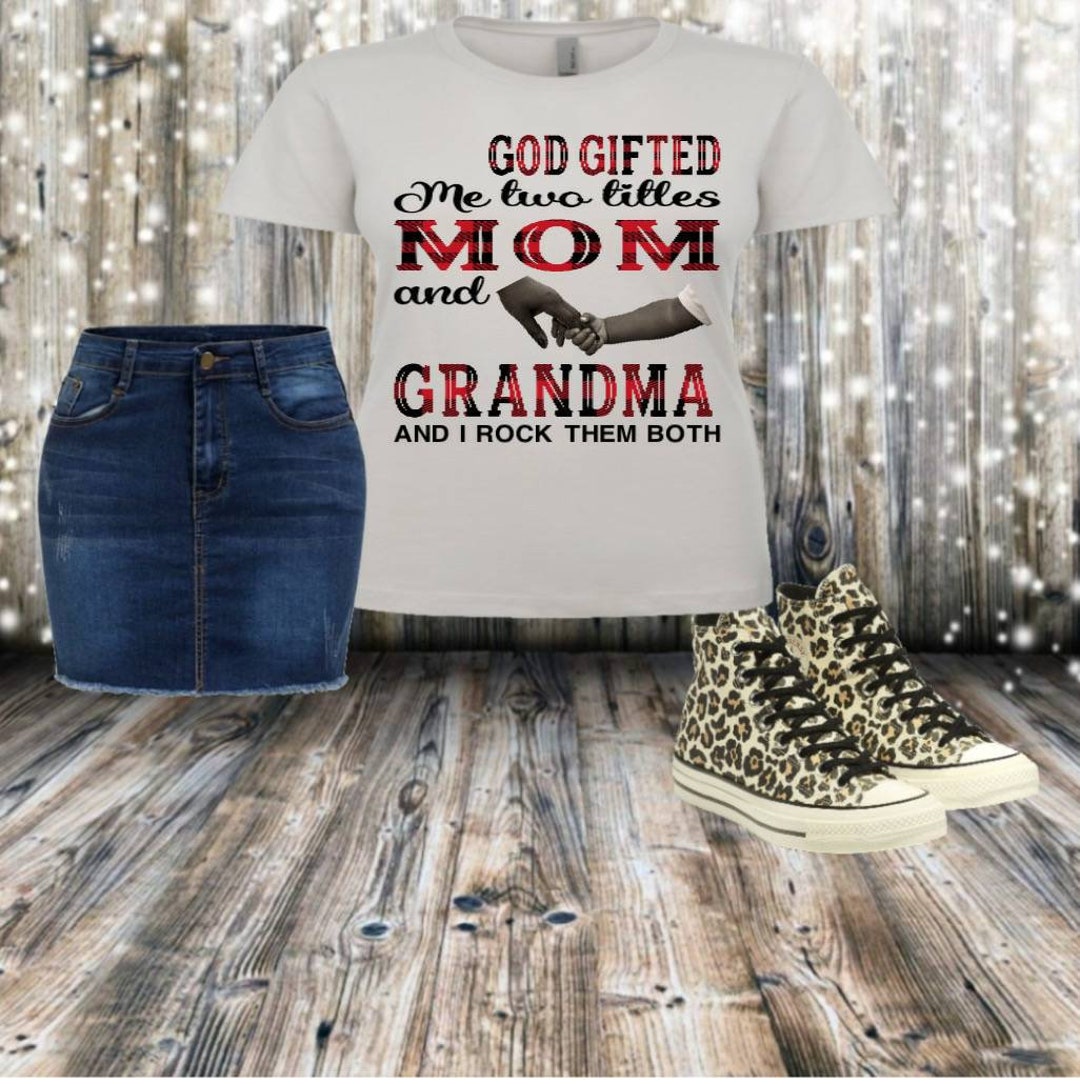 God Gifted Me Two Titles Mom and Grandma, Meema, Glamma, Mimi, Nana or ...