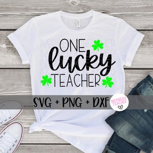 Lucky Teacher SVG, St. Patrick's Day Teacher Shirt, Teacher Tee, Lucky ...