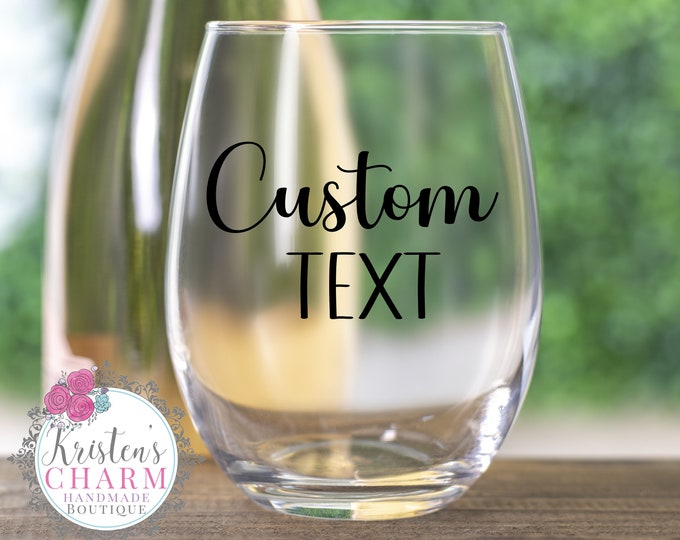 Custom Wine Glass, Personalized Wine Glass, Custom Text Gifts, Stemless ...