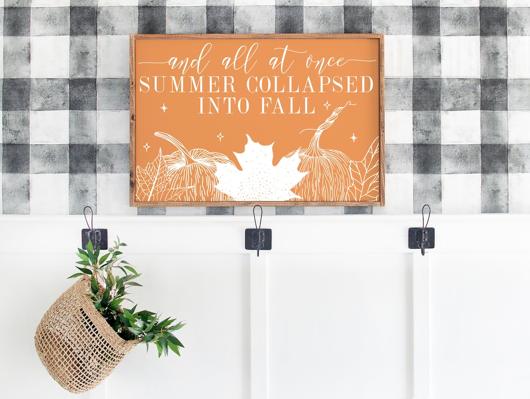 And All at Once Summer Collapsed Into Fall Svg | Fall Sign SVG, Fall ...