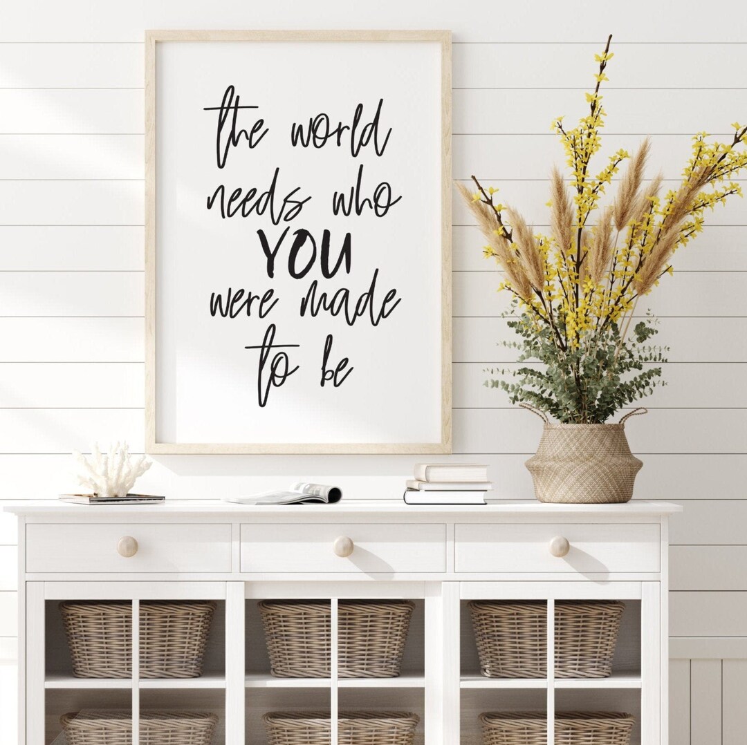 The World Needs Who You Were Made to Be Svg, Farmhouse Sign Svg, Living ...