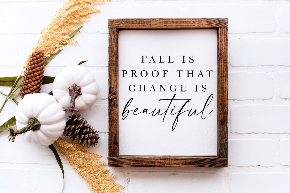 Fall is Proof That Change is Beautiful Fall SVG Fall Sign - Etsy