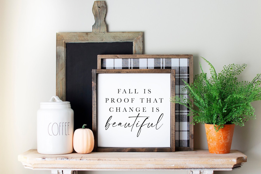 Fall is Proof That Change is Beautiful - Fall SVG, Fall Sign SVG ...