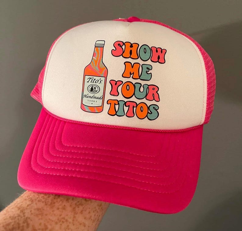 Show Me Your Titos Trucker Hat - Etsy