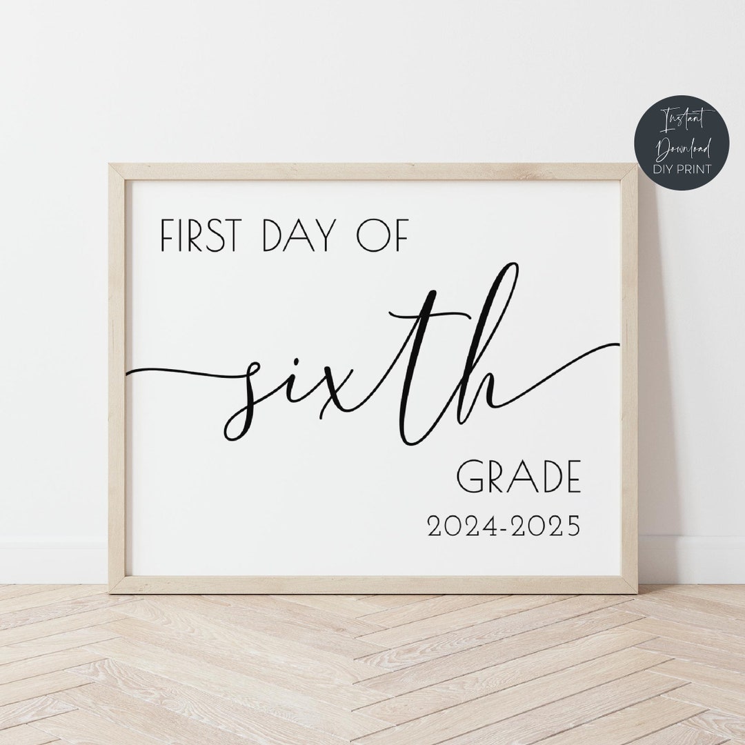 First Day of Sixth Grade Sign 2024-2025, Printable 6th Grade Class Sign ...