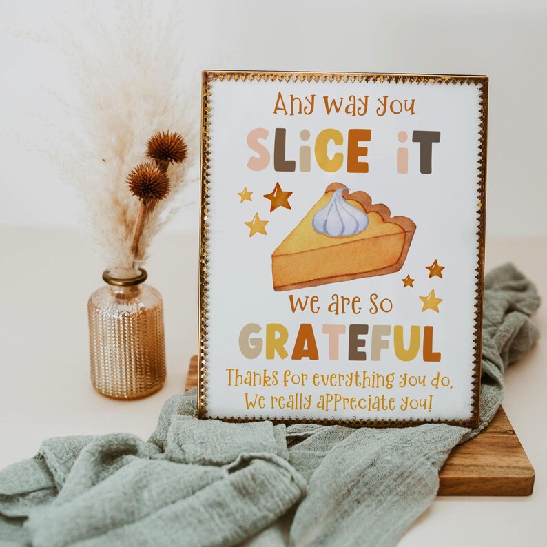 Pumpkin Pie Any Way You Slice It Sign Template, Printable so Grateful ...