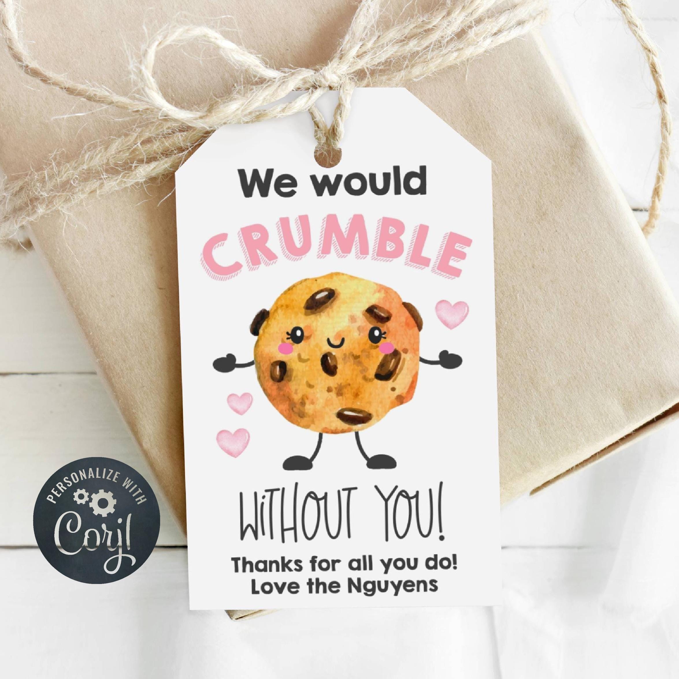 We Would Crumble Without You Gift Tag Template, Printable Teacher ...