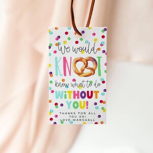 Pretzel Appreciation Gift Tag Template, Printable Would Knot Know What ...