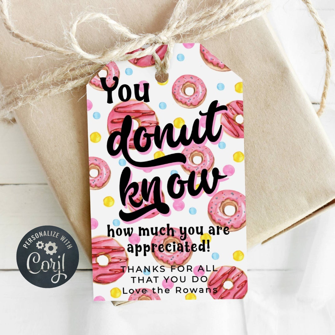 Donut Gift Tag Template, You Donut Know How Much You Are Appreciated ...