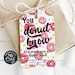 Donut Gift Tag Template, You Donut Know How Much You Are Appreciated ...