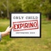 Only Child Expiring Announcement Sign, Printable Pregnancy Reveal Sign ...