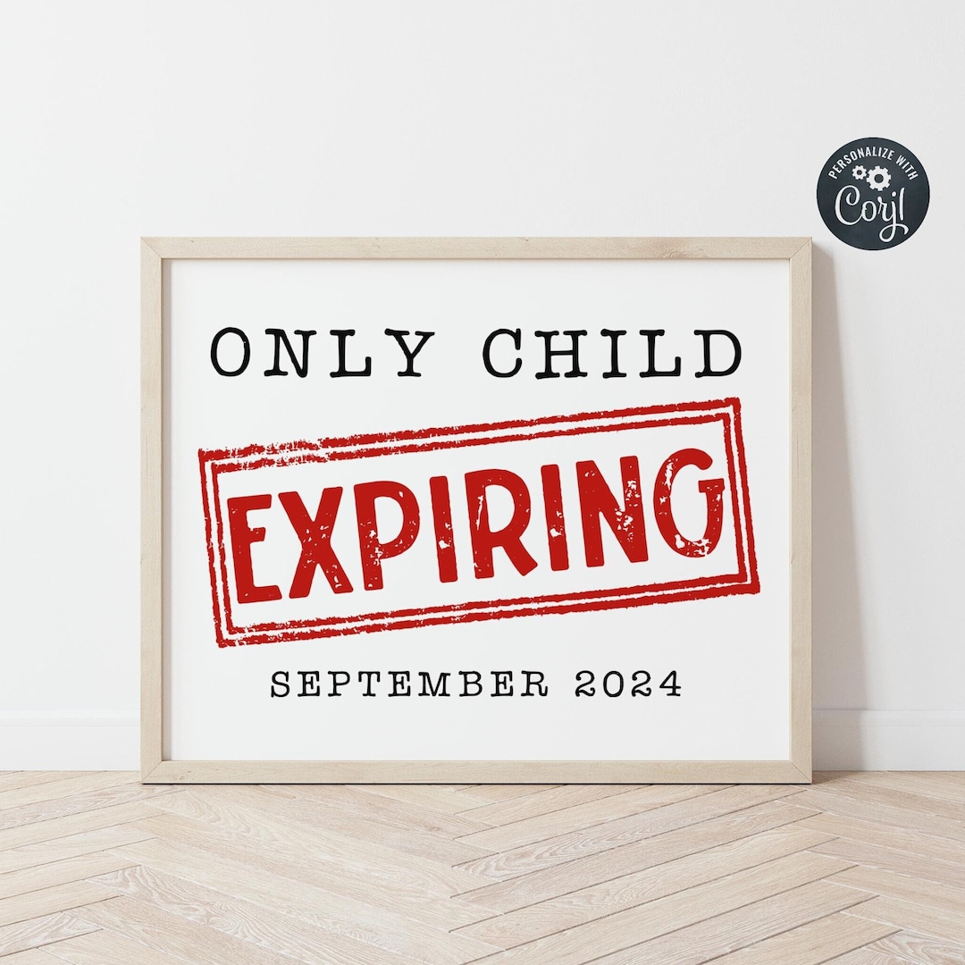 Only Child Expiring Announcement Sign, Printable Pregnancy Reveal Sign ...