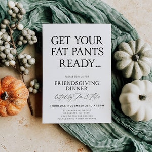Editable Get Your Fat Pants Ready Friendsgiving Invitation Template ...