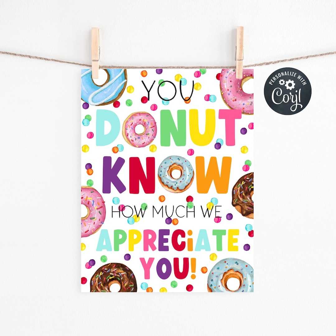 Donut Teacher Appreciation Sign Template, Printable Donut Know How Much ...