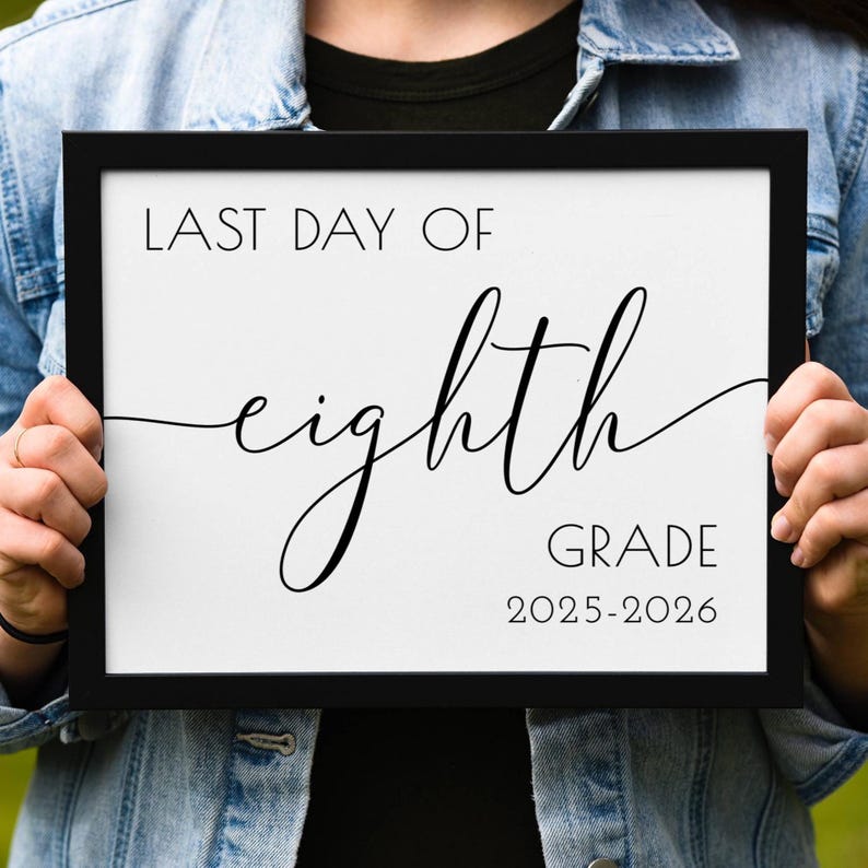 Last Day of Eighth Grade Sign 2025-2026, Printable 8th Grade Class Sign ...