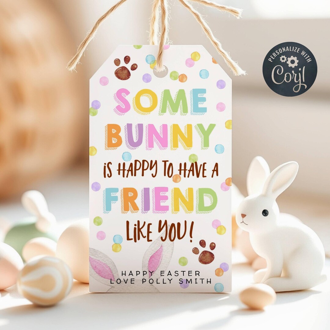 Some Bunny is Happy to Have A Friend Like You Gift Tag Template ...
