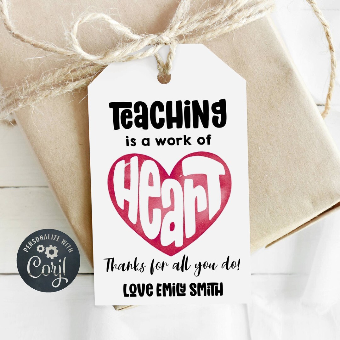 Teaching is A Work of Heart Gift Tag Template, Printable Minimalist ...