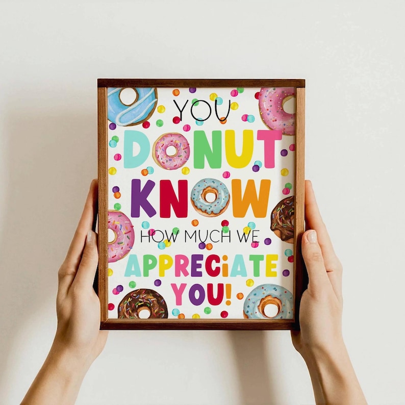 Donut Teacher Appreciation Sign Template, Printable Donut Know How Much ...