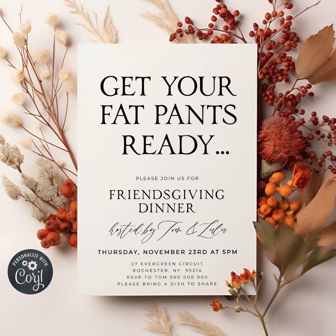 Editable Get Your Fat Pants Ready Friendsgiving Invitation Template ...