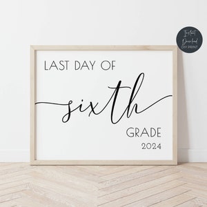 Last Day of Sixth Grade Sign 2024, Printable 6th Grade Class Sign ...