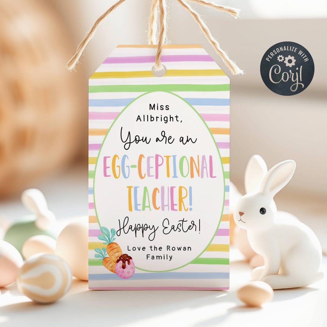Easter Teacher Gift Tag Template, Printable Egg-ceptional Teacher Favor ...