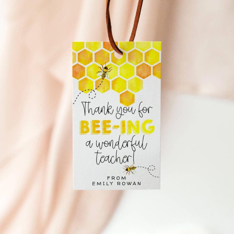 Bees Teacher Appreciation Gift Tag Template, Printable Bee-ing A Great ...