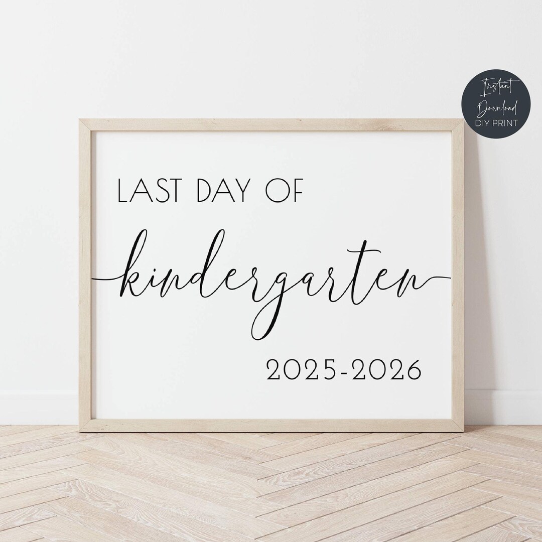 Last Day of Kindergarten Sign 2025-2026, Printable Simple Kinder Sign ...