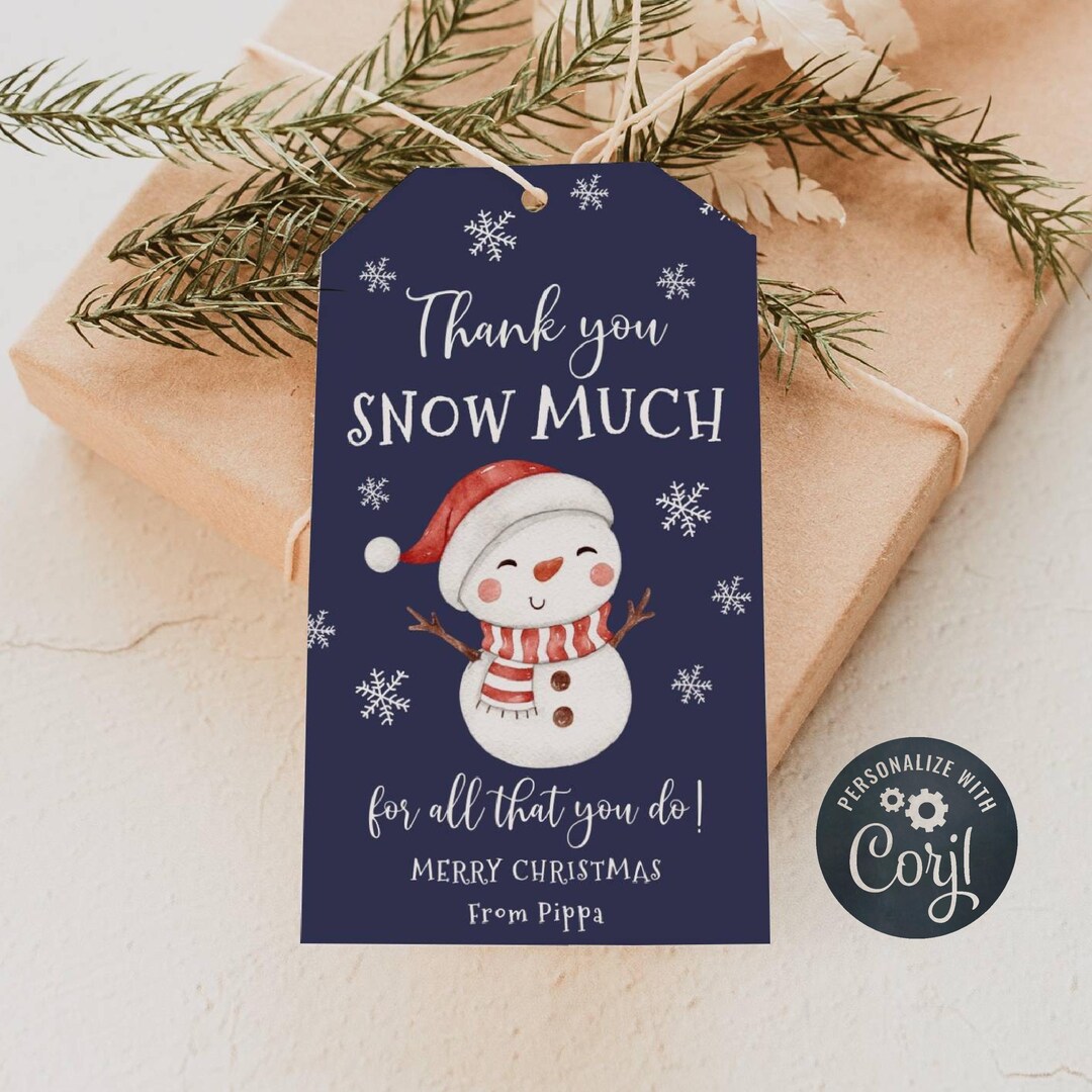 Thank You Snow Much Christmas Gift Tag Template, Printable Snowman ...