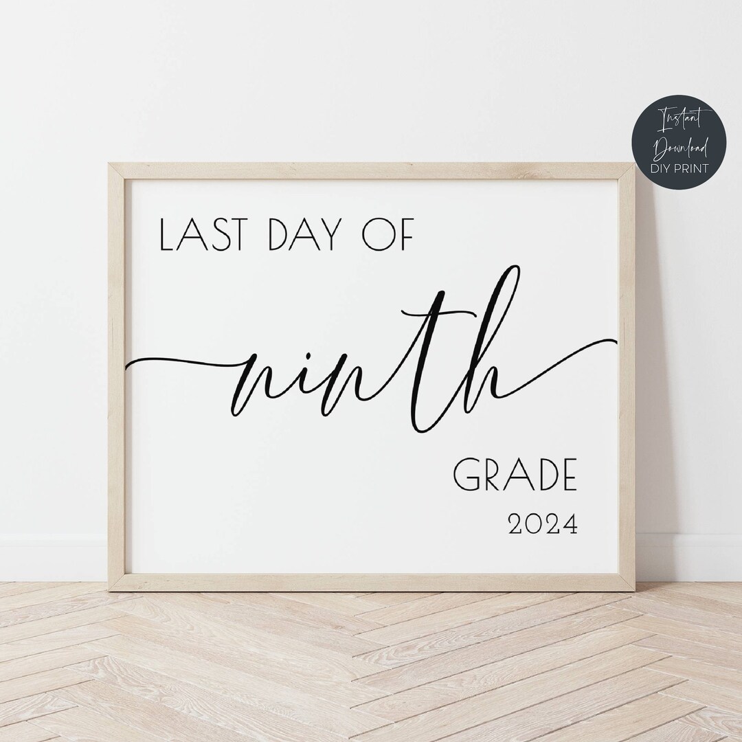 Last Day of Ninth Grade Sign 2024, Printable 9th Grade Class Sign ...