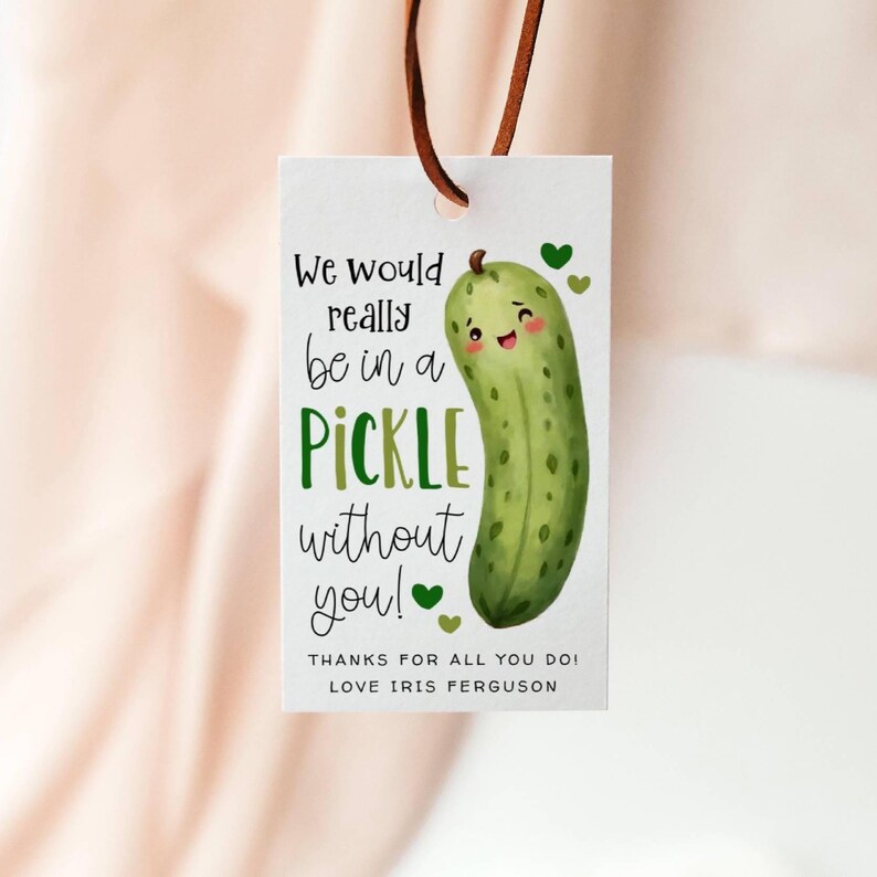 Pickle Appreciation Gift Tag Template, Printable We Would Be in A ...