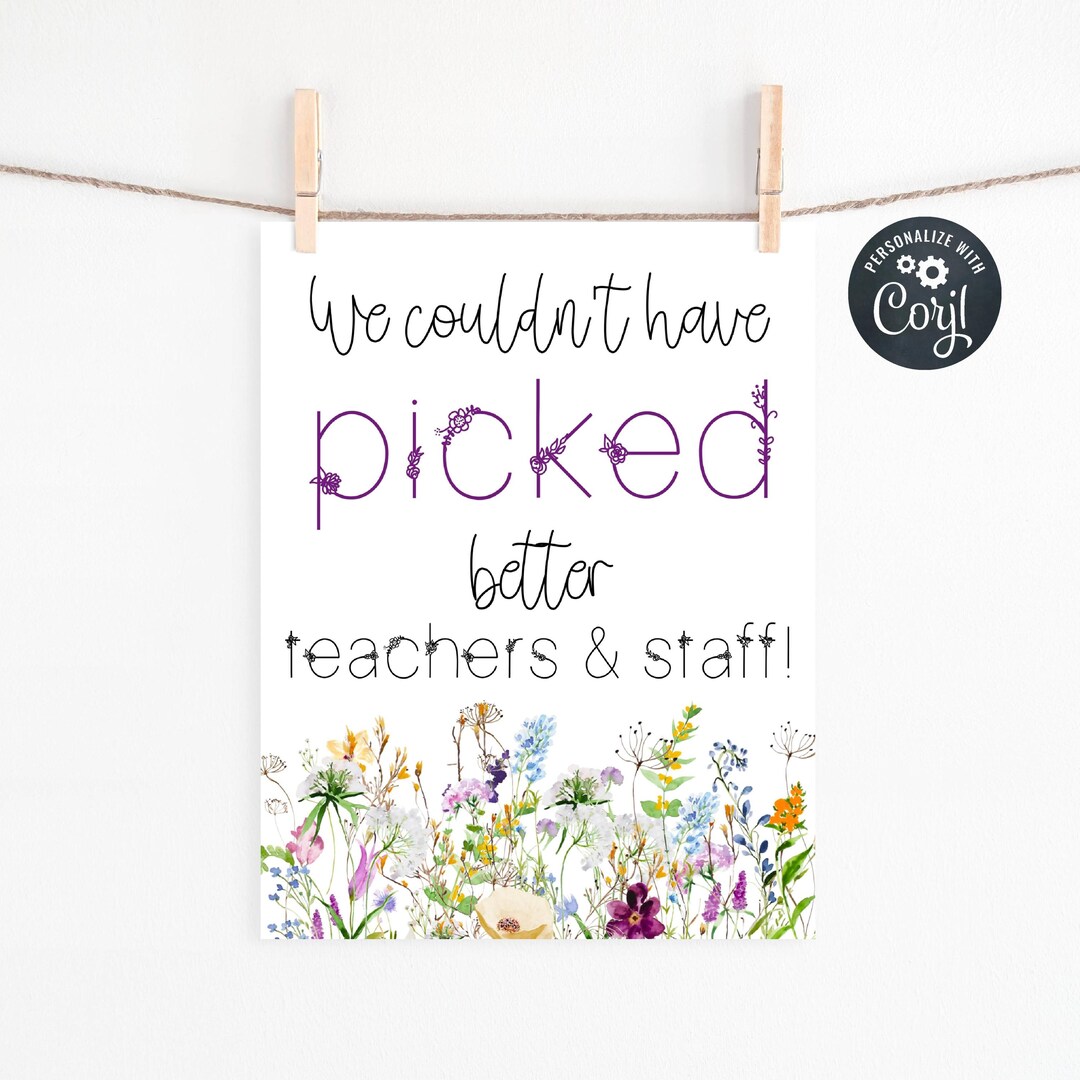 Couldn't Have Picked Better Teachers & Staff Appreciation Sign Template ...