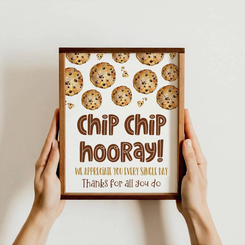 Cookie Appreciation Sign Template, Chip Chip Hooray, Printable Teacher ...