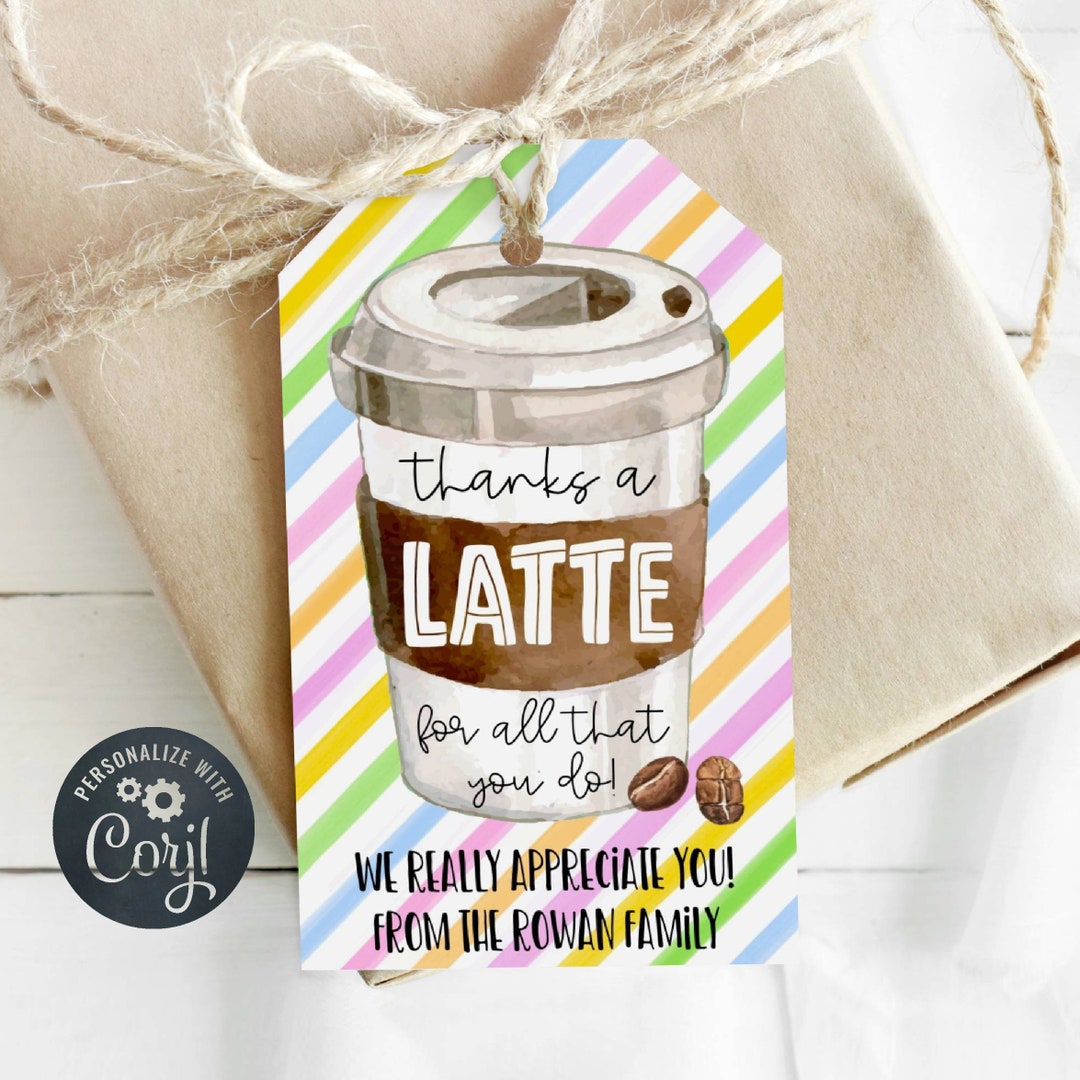 Thanks a Latte Tag Template, Printable Teacher Appreciation Coffee Tag ...
