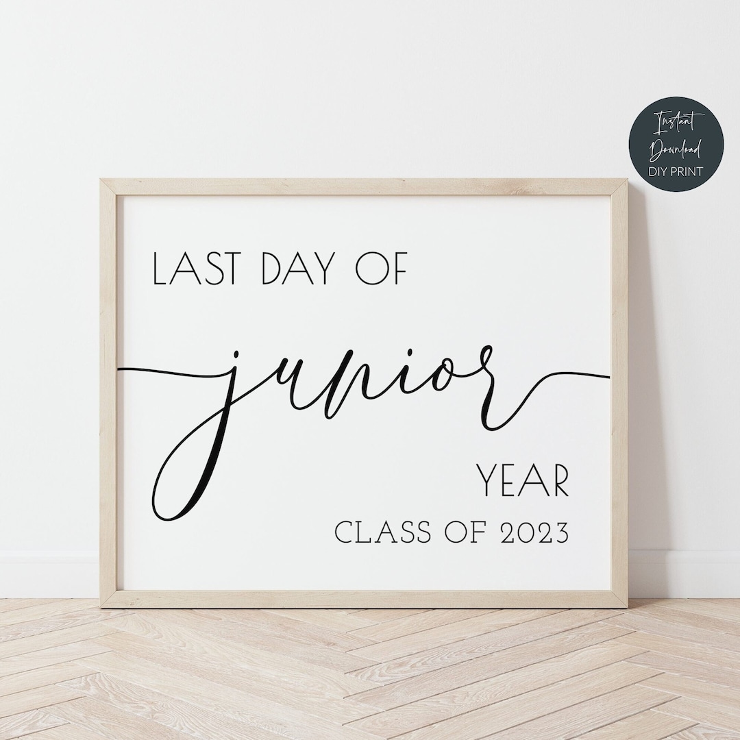 Last Day of Junior Year Sign, Printable Class of 2023 Sign, 11th Grade ...