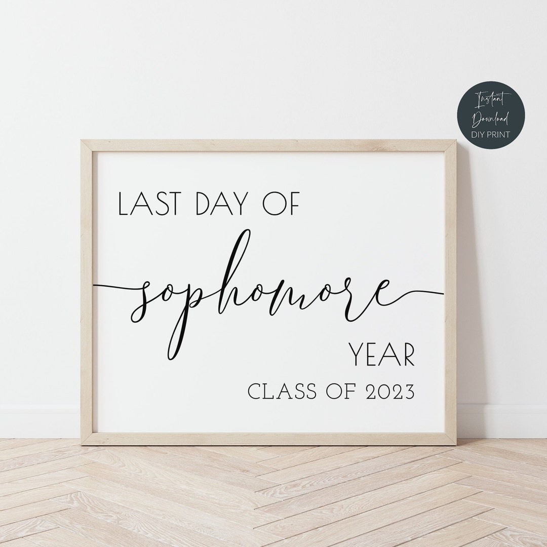 Last Day of Sophomore Year Sign, Printable Class of 2023 Sign, 10th ...