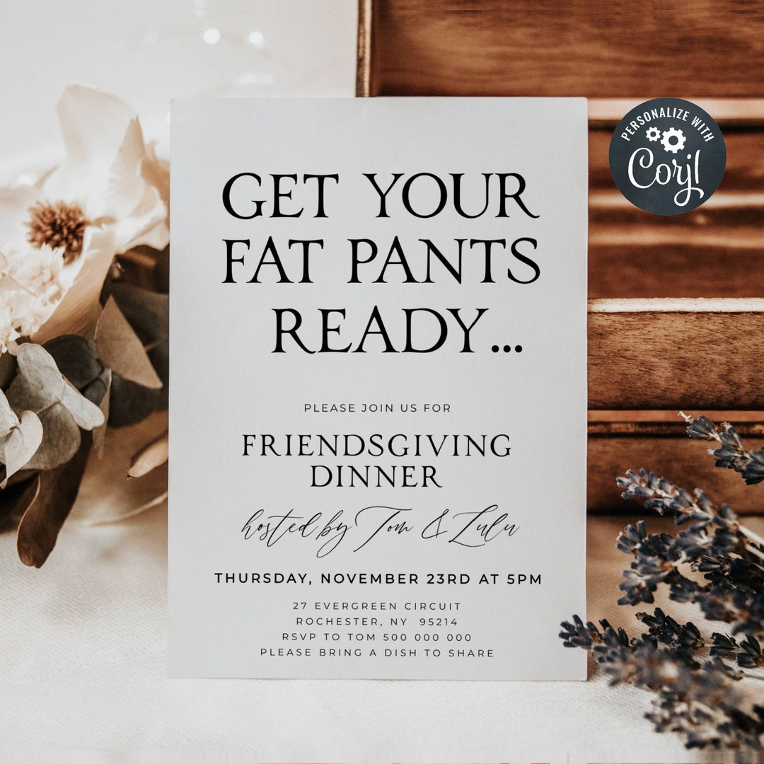Editable Get Your Fat Pants Ready Friendsgiving Invitation - Etsy