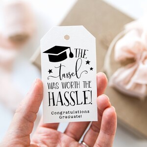 Graduation Gift Tag Template, Printable the Tassel Was Worth the Hassle ...