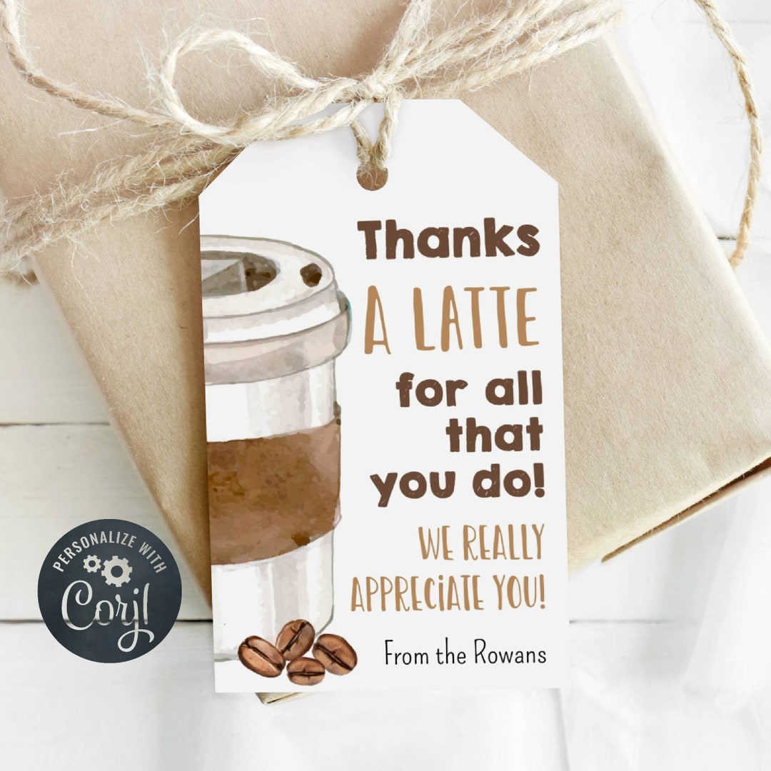Thanks a Latte Gift Tag Template, Printable Teacher Appreciation Coffee ...
